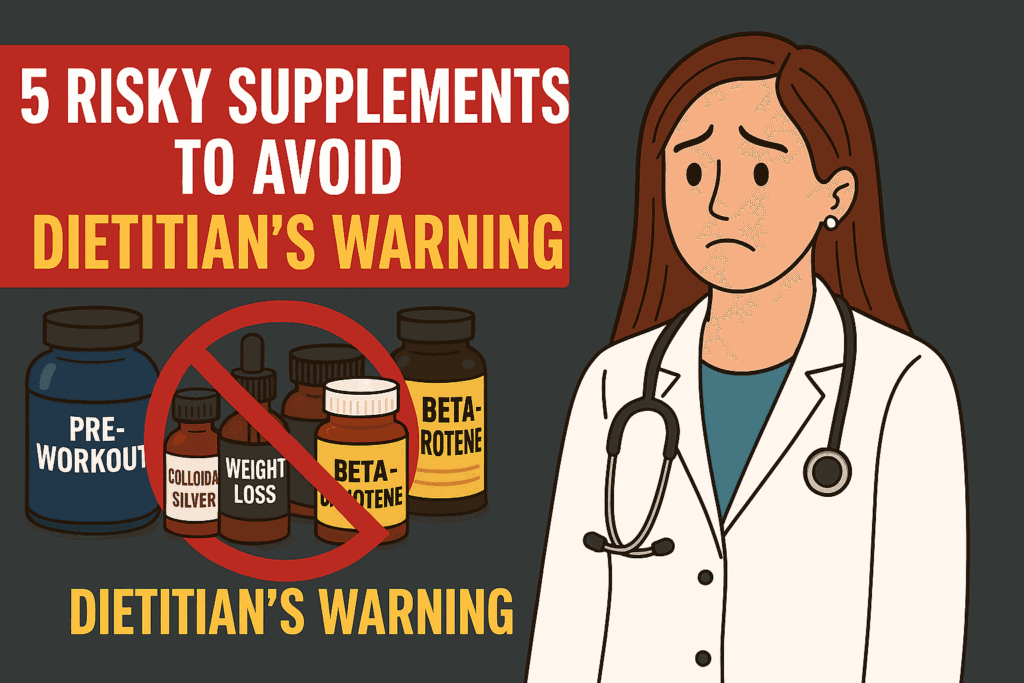 5 Risky Supplements to Avoid – Dietitian’s Warning - allthinginfo